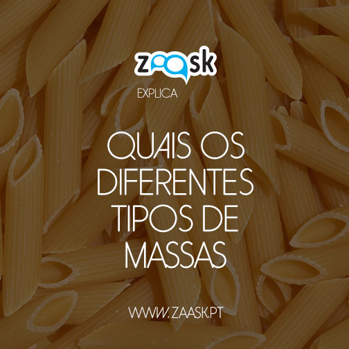 Quais os diferentes tipos de massas | Zaask Portugal