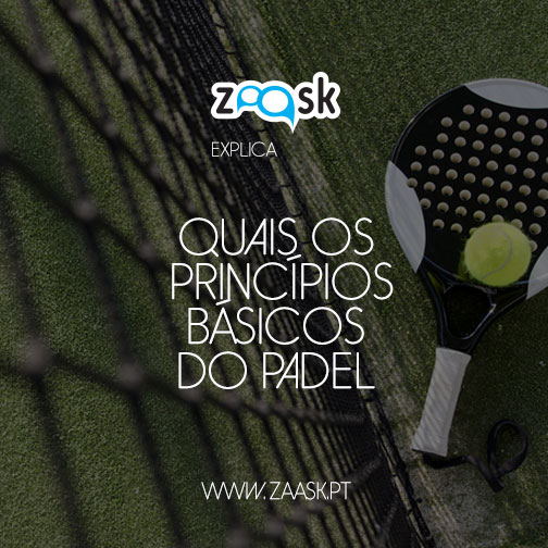 Quais os princípios básicos do padel | Zaask Portugal
